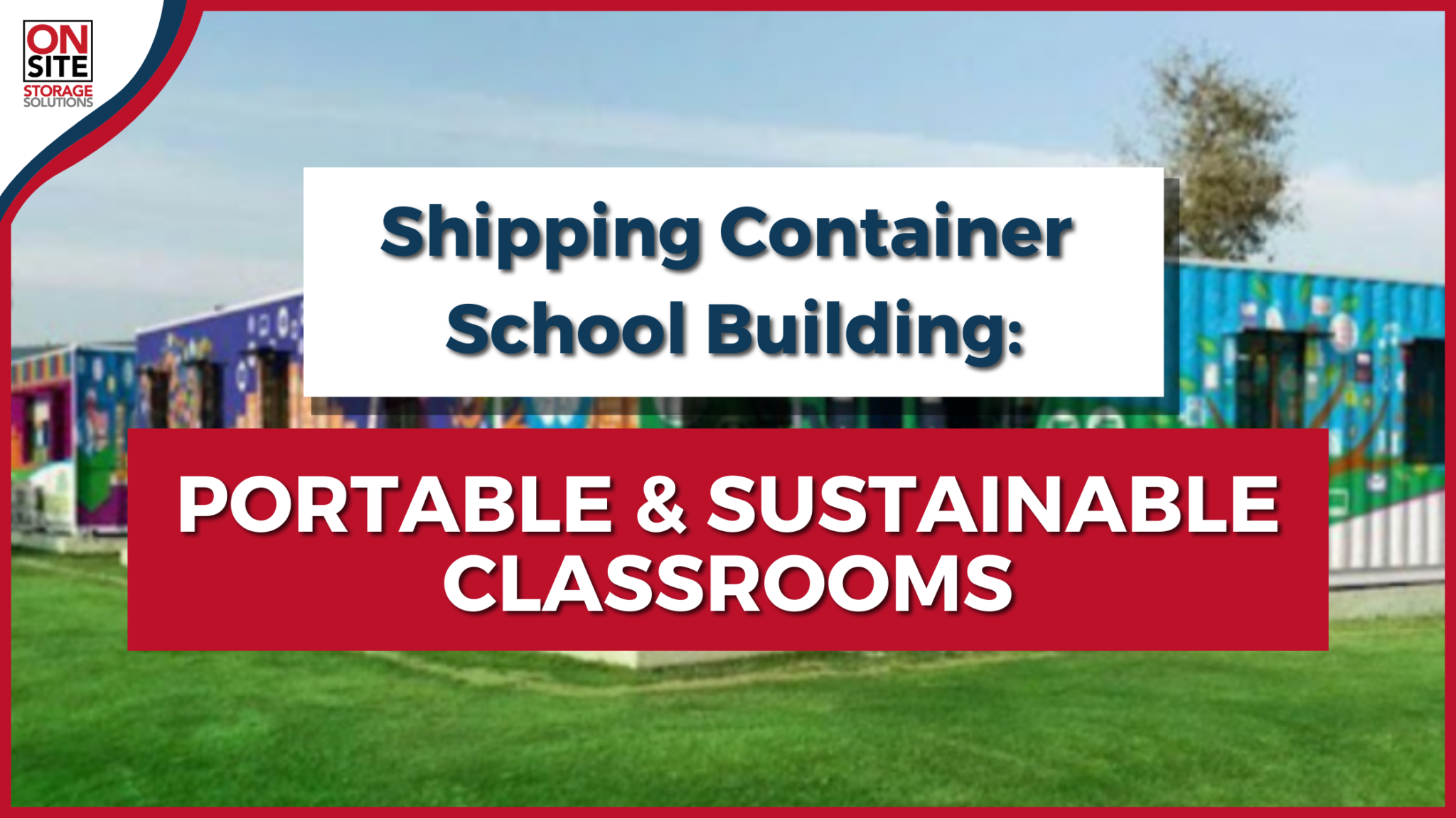 Shipping Container School Building | Portable & Sustainable