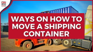 Ways On How to Move a Shipping Container